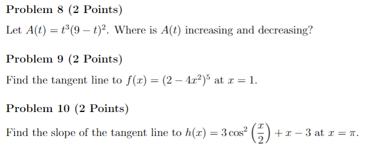 Solved Problem 8 (2 Points) Let A(t)=t3(9−t)2. Where is A(t) | Chegg.com Solved Problem 8 (2 Points) Let A(t)=t3(9−t)2. Where is A(t) | Chegg.com