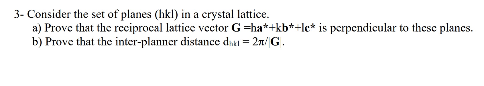 Solved 3- Consider the set of planes (hkl) in a crystal | Chegg.com