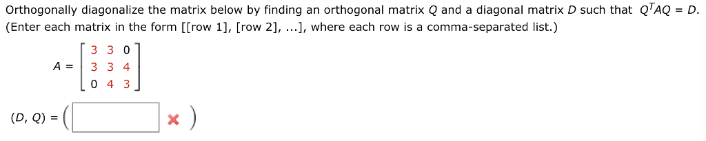 Solved Orthogonally diagonalize the matrix below by finding | Chegg.com