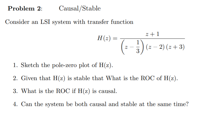 Solved Problem 2: Causal/Stable Consider an LSI system with | Chegg.com