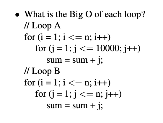 Solved • What is the Big O of each loop? // Loop A for (i = | Chegg.com