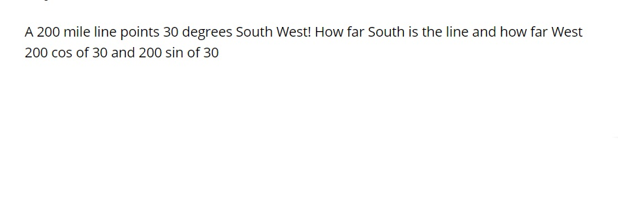 Solved A 200 mile line points 30 degrees South West! How far | Chegg.com