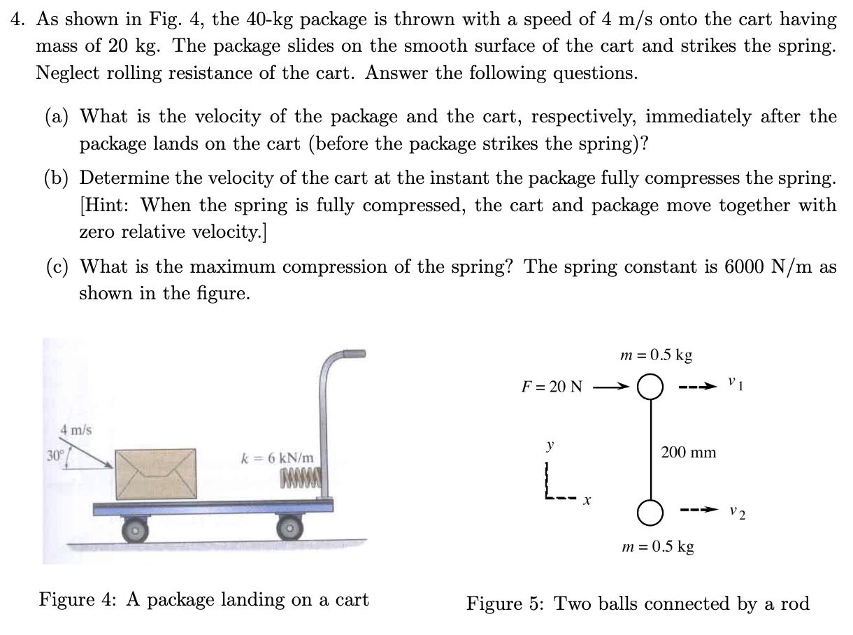 Solved 4. As shown in Fig. 4, the 40−kg package is thrown | Chegg.com