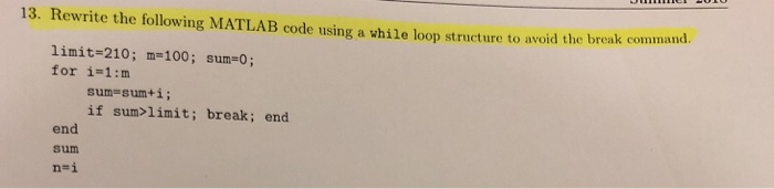 Solved 13. Rewrite the following MATLAB code using a while | Chegg.com