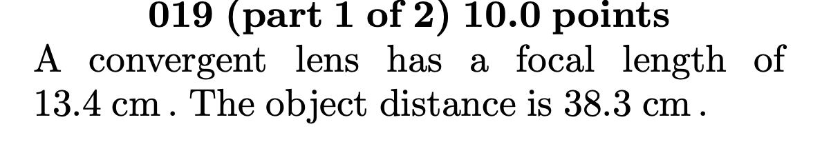 Solved 019 (part 1 of 2) 10.0 points A convergent lens has a | Chegg.com