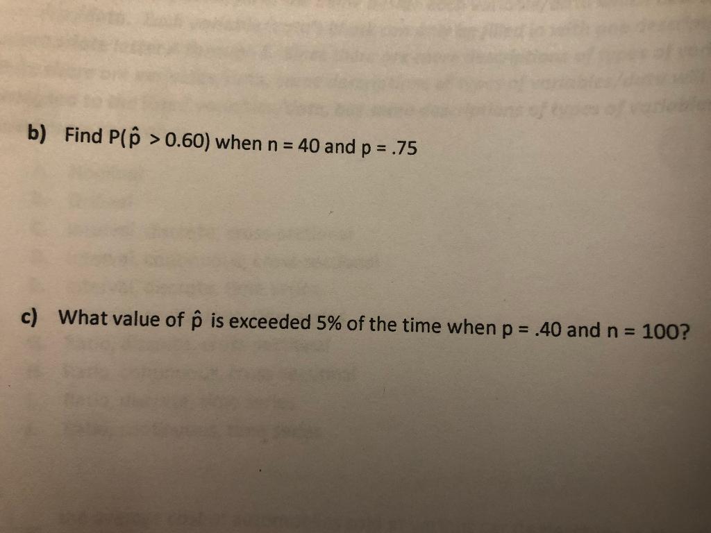 Solved b) Find P(p^>0.60) when n=40 and p=.75 c) What value | Chegg.com