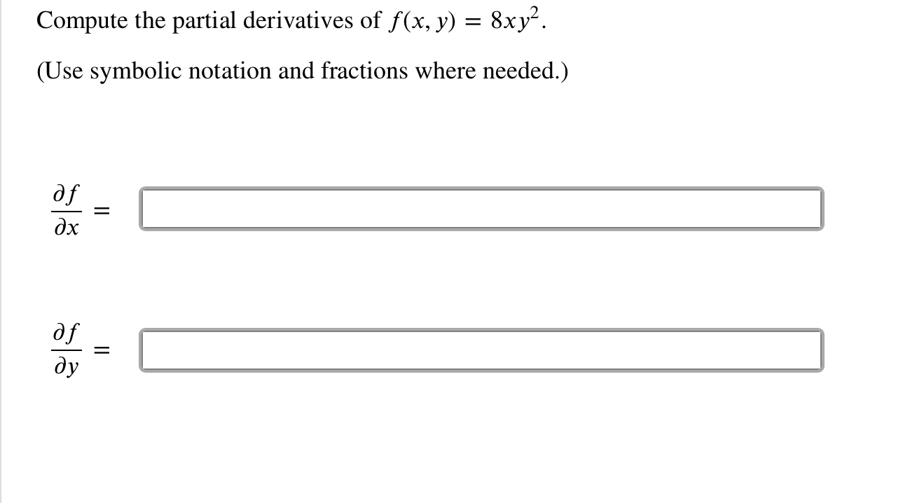 Solved Compute the partial derivatives of f(x, y) = 8xy?. | Chegg.com