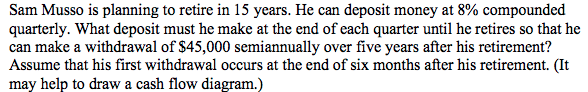 Solved Sam Musso is planning to retire in 15 years. He can | Chegg.com