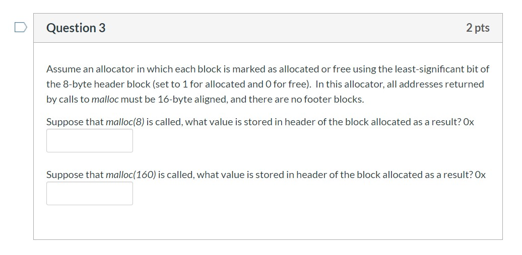 Solved Question 3 2 pts Assume an allocator in which each | Chegg.com