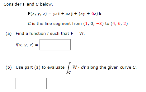 Solved Consider F and C below. F(x,y,z)=yzi+xzj+(xy+6z)k C | Chegg.com