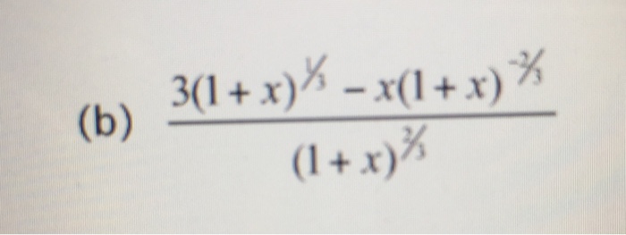 Solved Simplify 3(1 + x)^1/3 - x(1 + x)^-2/3/(1 + x)^2/3 | Chegg.com
