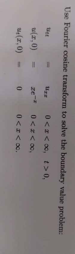 Solved Use Fourier cosine transform to solve the boundary | Chegg.com