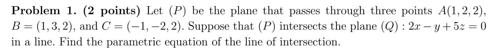 Solved Problem 1. (2 points) Let (P) be the plane that | Chegg.com Solved Problem 1. (2 points) Let (P) be the plane that | Chegg.com