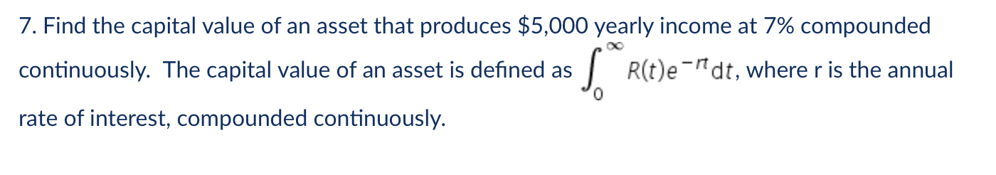 Solved 7. Find the capital value of an asset that produces | Chegg.com