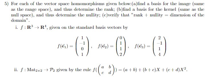 Solved 5) For cach of the vector space homomorphisms given | Chegg.com