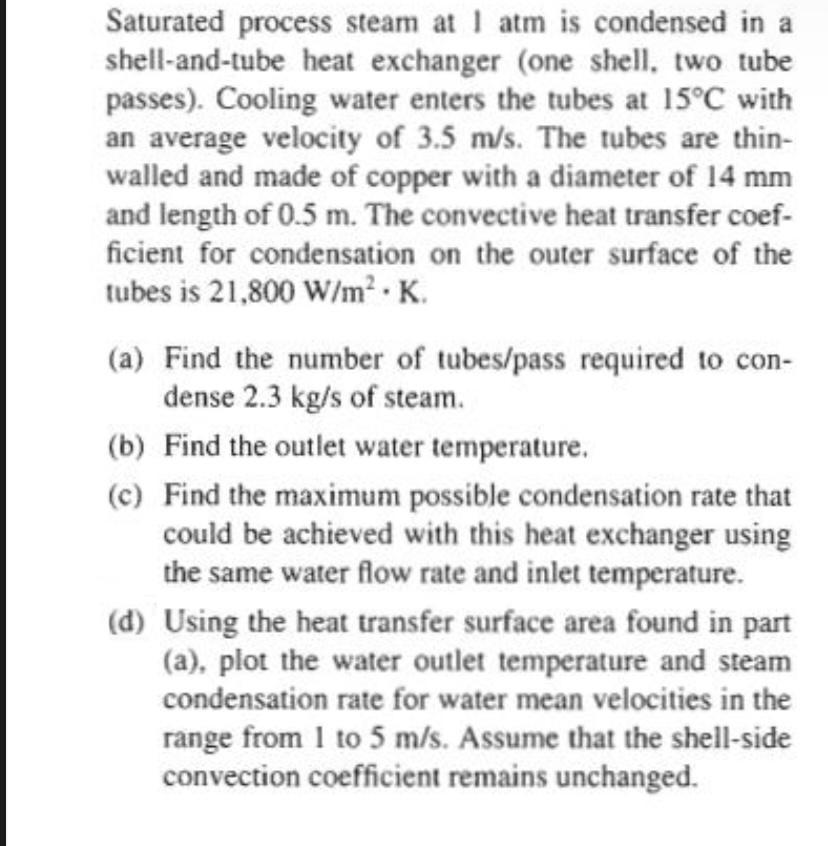 Solved Saturated process steam at 1 atm is condensed in a | Chegg.com