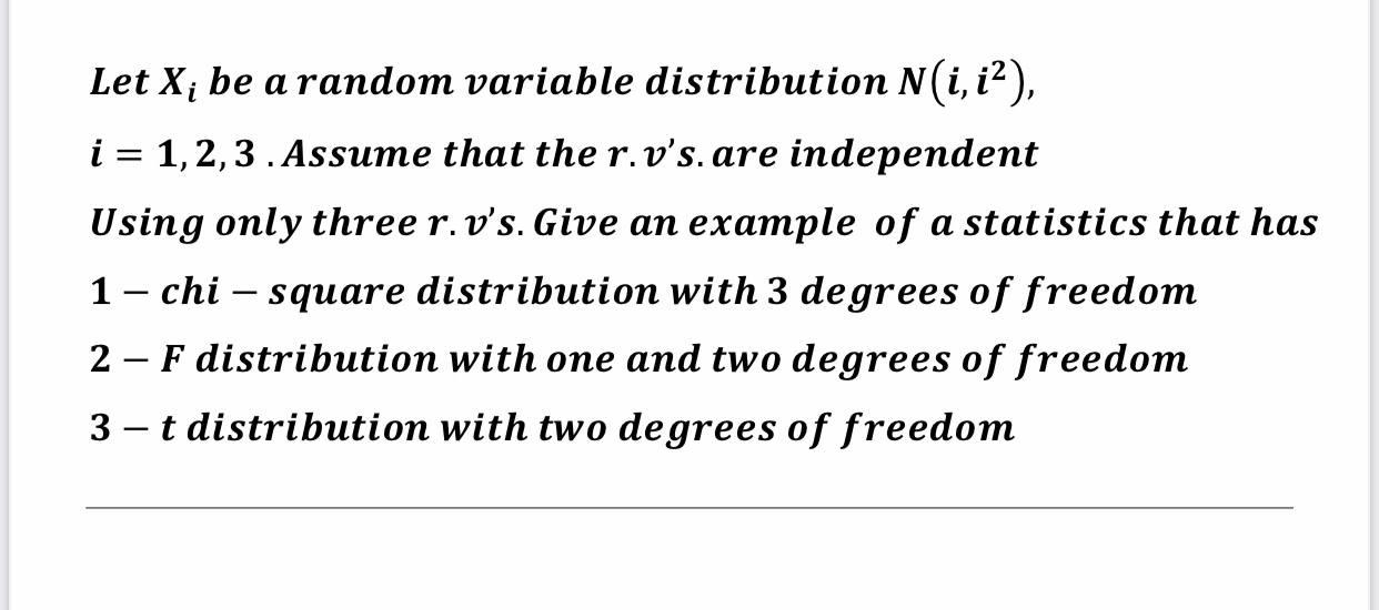 Solved r Let X; be a random variable distribution N(i,i?), i | Chegg.com