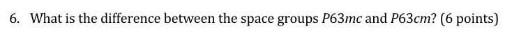 Solved 6. What is the difference between the space groups | Chegg.com