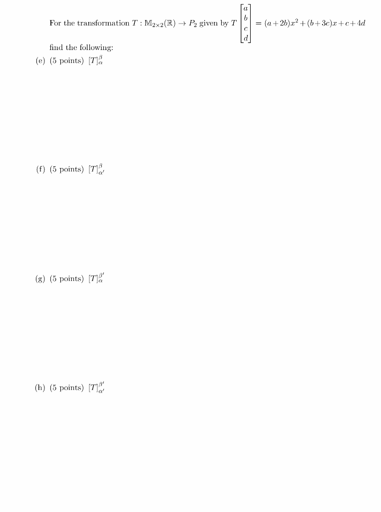 Solved For the transformation T: M2x2(R) + P2 given by T = | Chegg.com