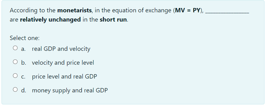 Solved According to the monetarists, in the equation of | Chegg.com