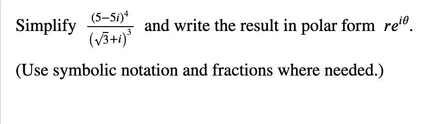 Solved Simplify (5–5i)4 (13+i). and write the result in | Chegg.com