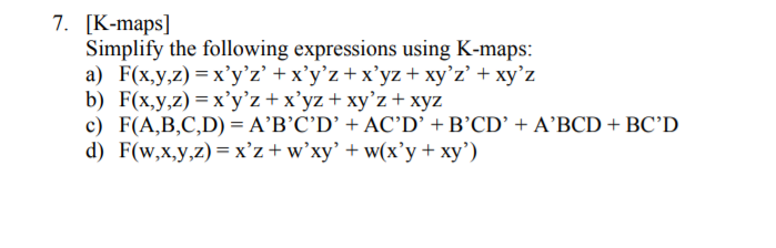 Solved 7. [K-maps] Simplify the following expressions using | Chegg.com