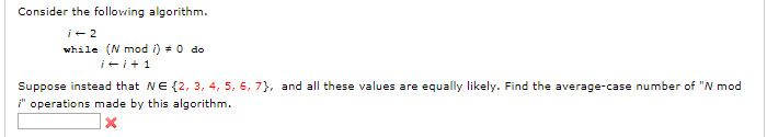 Solved Consider the following algorithm i 2 while (N mod i) | Chegg.com