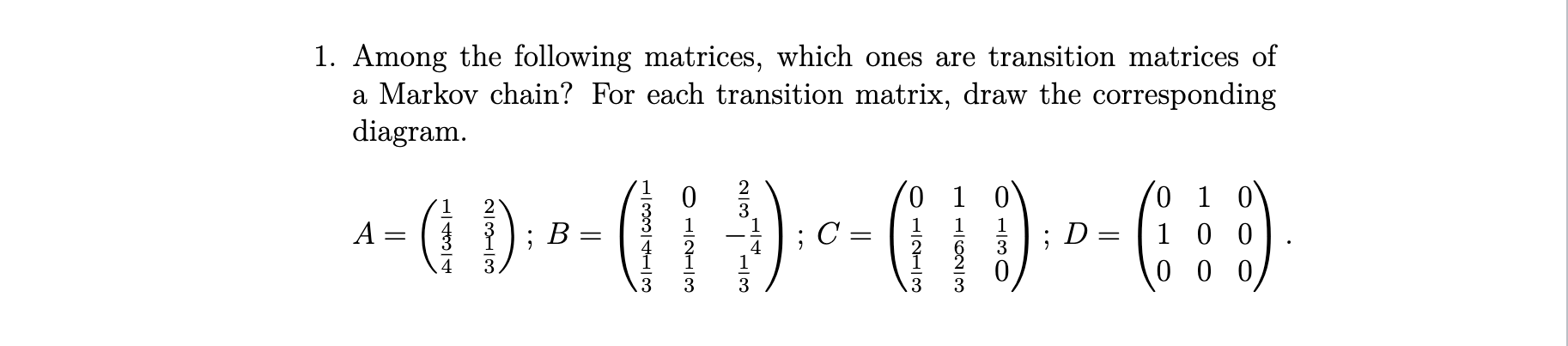Solved 1. Among the following matrices, which ones are | Chegg.com