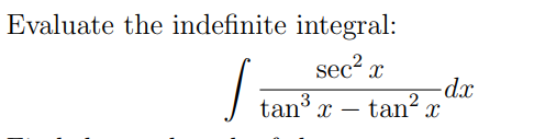 Solved Evaluate the indefinite integral: sec? x / tan3 dx х | Chegg.com