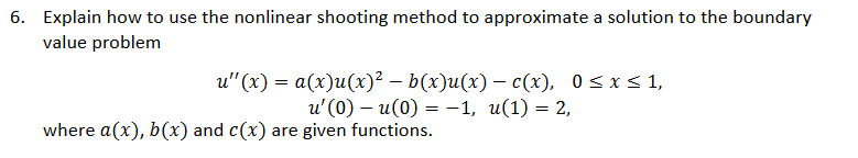 Solved 6. Explain how to use the nonlinear shooting method | Chegg.com