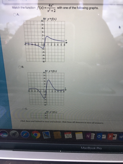 Solved Match the function f(x) = 4x^ /x^2 + 2 with one of | Chegg.com