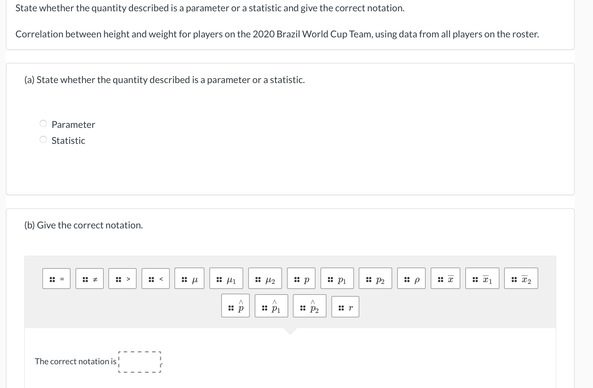 [Solved]: State whether the quantity described is a paramet