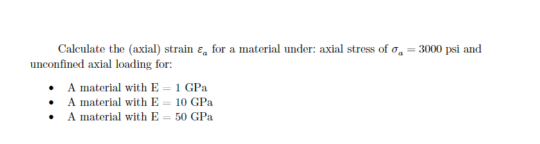 Solved 3000 psi and Calculate the axial) strain & for a | Chegg.com