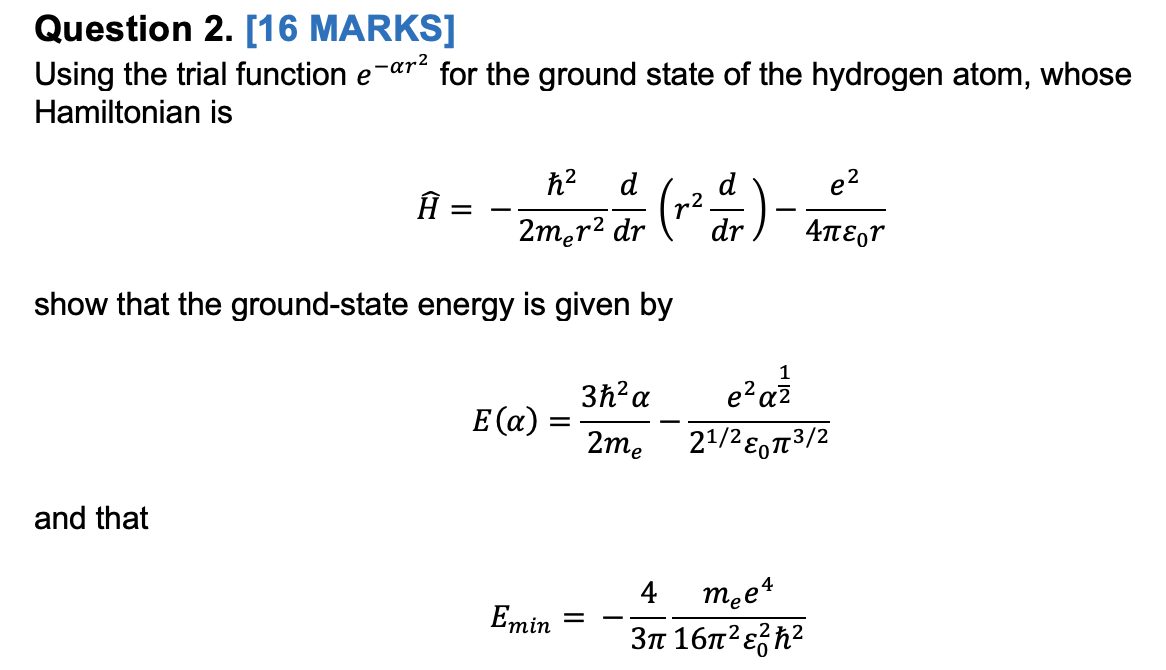Solved Question 2 [16 Marks] Using The Trial Function E Ar