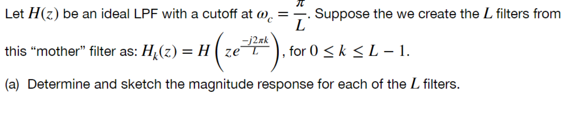 Solved Let H(z) be an ideal LPF with a cutoff at ωc=Lπ. | Chegg.com