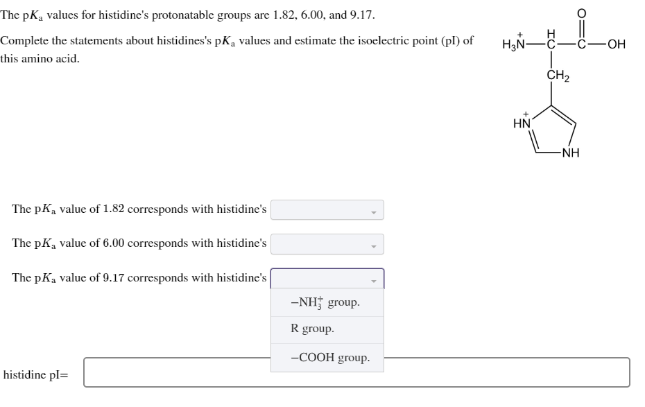 Solved The pKa ﻿values for histidine's protonatable groups | Chegg.com