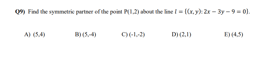 Solved Q9) Find the symmetric partner of the point P(1,2) | Chegg.com