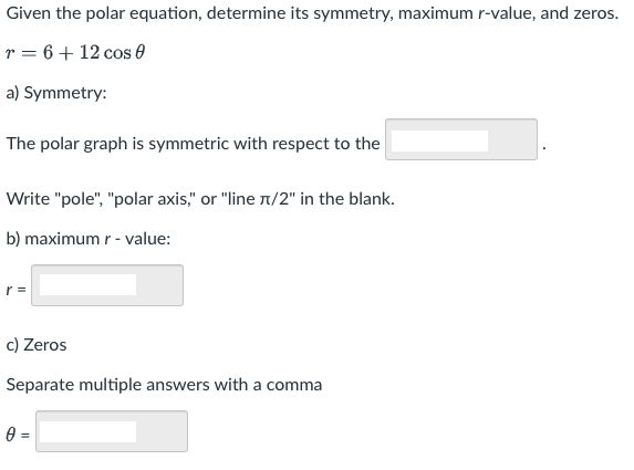 Solved Given the polar equation, determine its symmetry, | Chegg.com