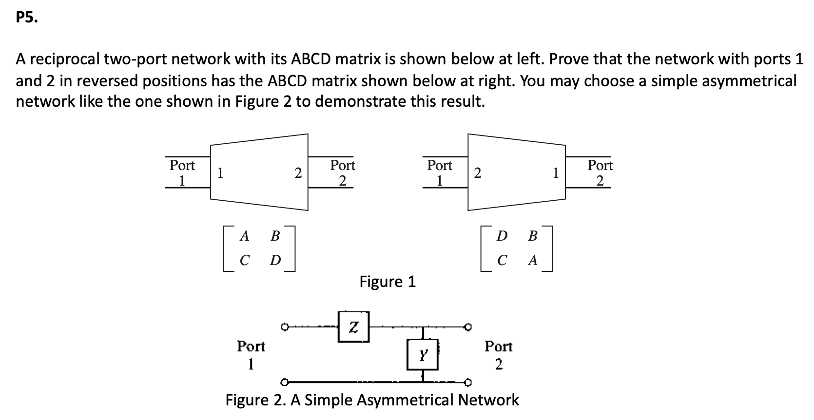 Solved P5. A reciprocal two-port network with its ABCD | Chegg.com