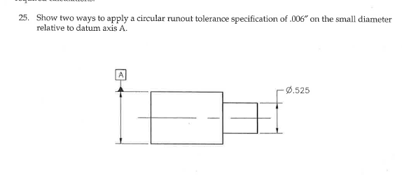 Solved 25. Show two ways to apply a circular runout | Chegg.com