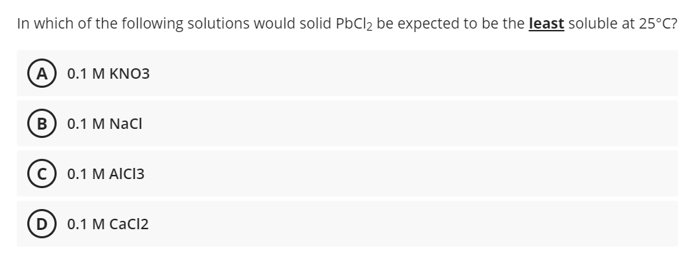 Solved In which of the following solutions would solid PbCl2 | Chegg.com