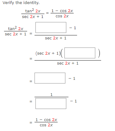 Solved Verify the identity. tan2 2x 1 - cos 2x cos 2x sec 2x | Chegg.com