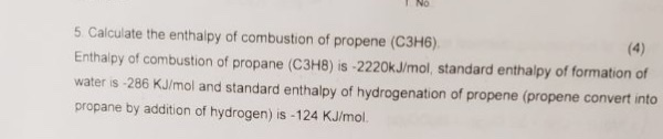 Solved No 5 Calculate the enthalpy of combustion of propene | Chegg.com