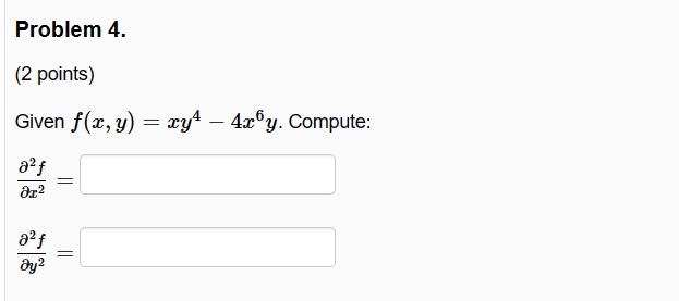 Solved Given F X Y Xy4−4x6y ∂x2∂2f ∂y2∂2f