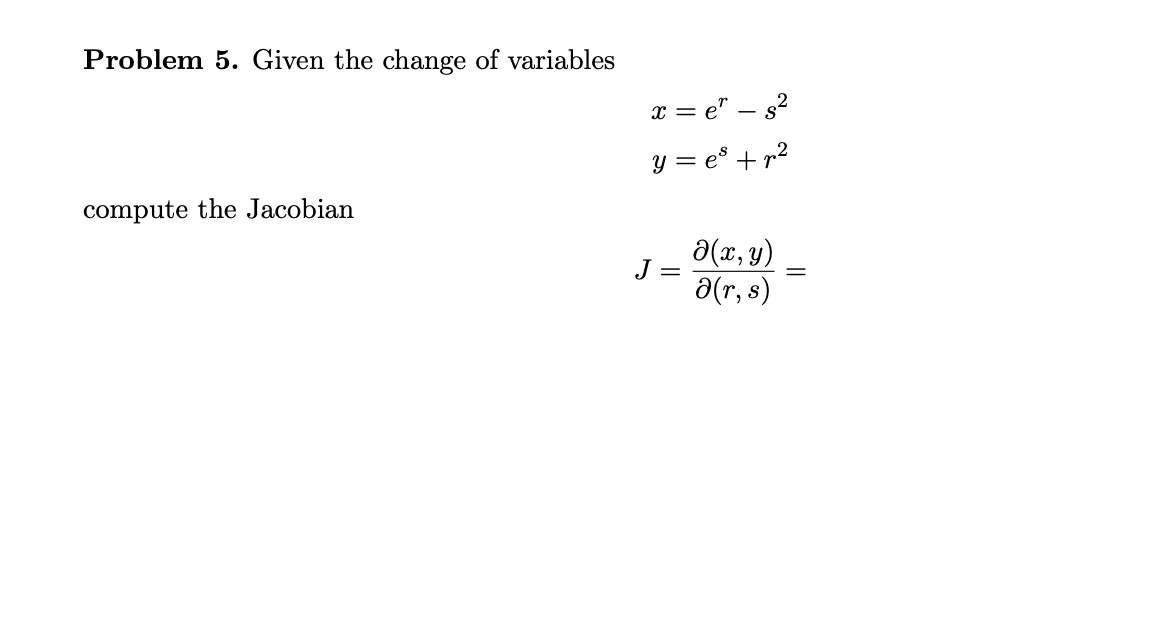 Solved Problem 5. Given the change of variables = x = e" - | Chegg.com