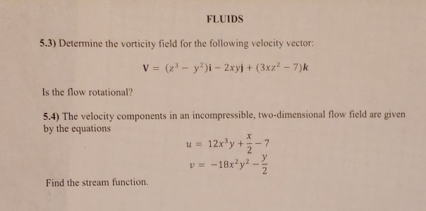 Solved FLUIDS 5.3) Determine the vorticity field for the | Chegg.com