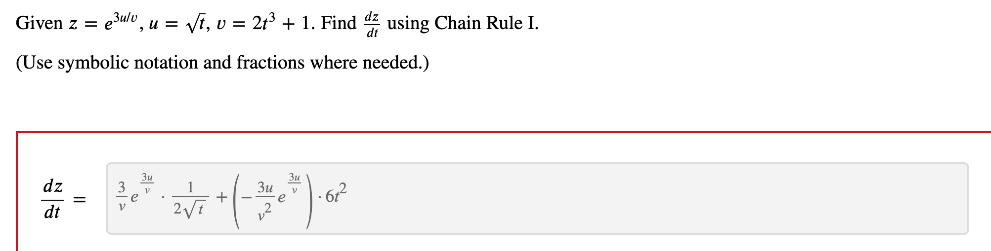 Solved Given z=e3u/v,u=t,v=2t3+1. Find dtdz using Chain Rule | Chegg.com