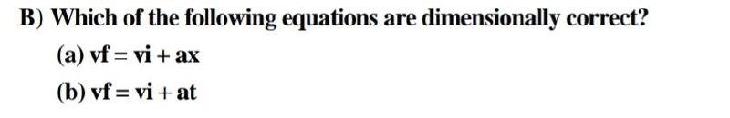 Solved B) Which of the following equations are dimensionally | Chegg.com