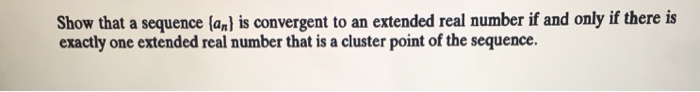 Solved Show that a sequence (an) is convergent to an | Chegg.com