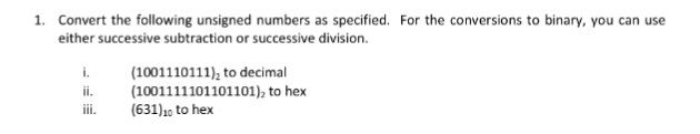 Solved Convert the following unsigned numbers as specified. | Chegg.com